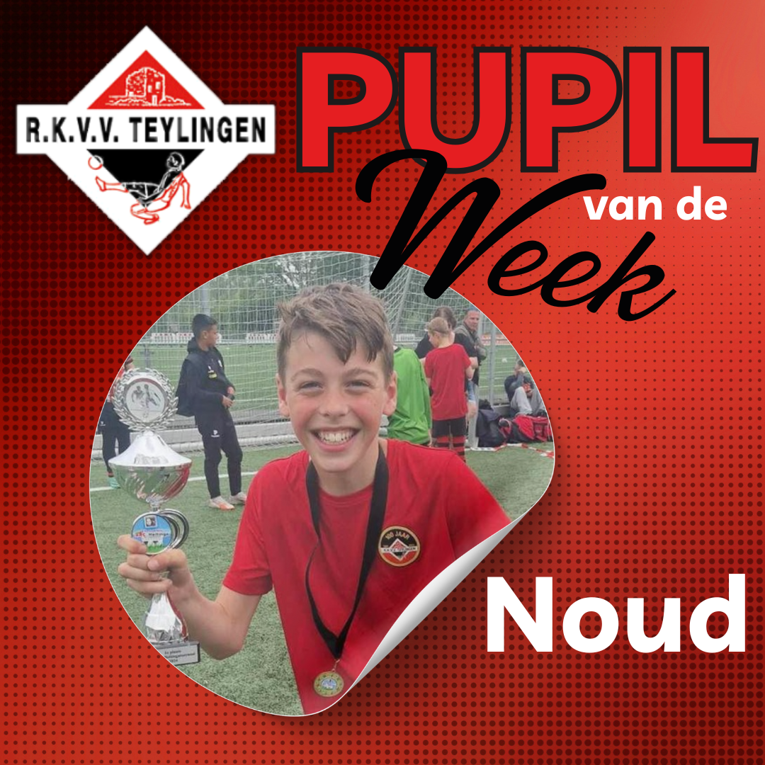Noud is Pupil van de Week | RKVV TEYLINGEN
